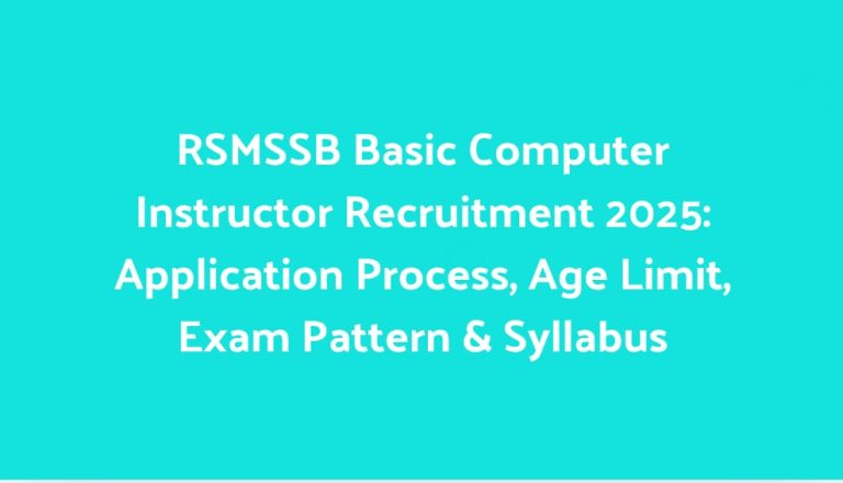 RSMSSB Basic Computer Instructor Recruitment 2025: Application Process, Age Limit, Exam Pattern ...